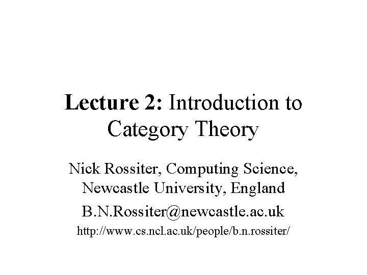 Lecture 2 Introduction to Category Theory Nick Rossiter