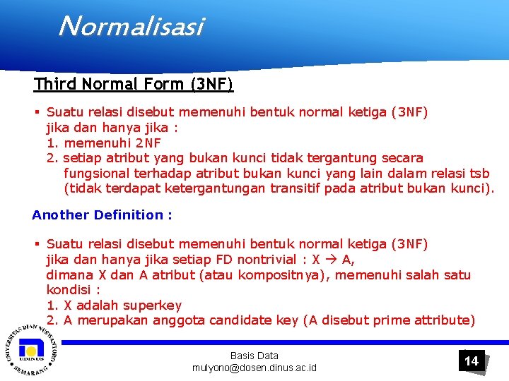 Basis Data Bab VII Normalisasi Presented by Mulyono