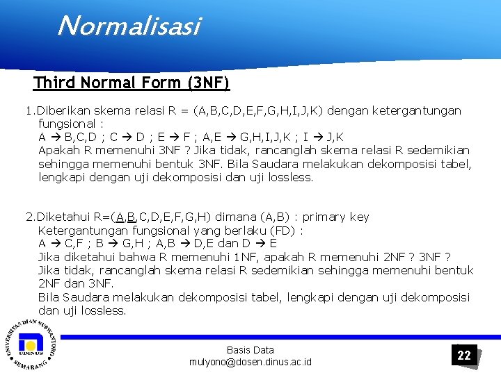 Basis Data Bab VII Normalisasi Presented by Mulyono