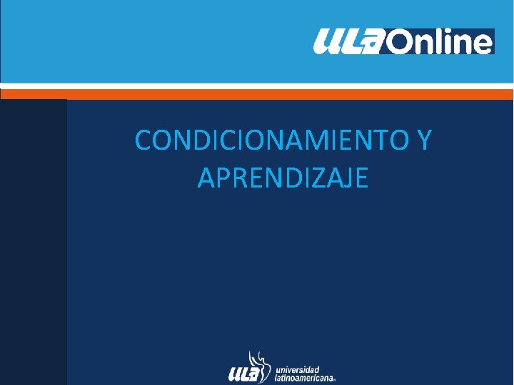 CONDICIONAMIENTO Y APRENDIZAJE Qu es el condicionamiento El