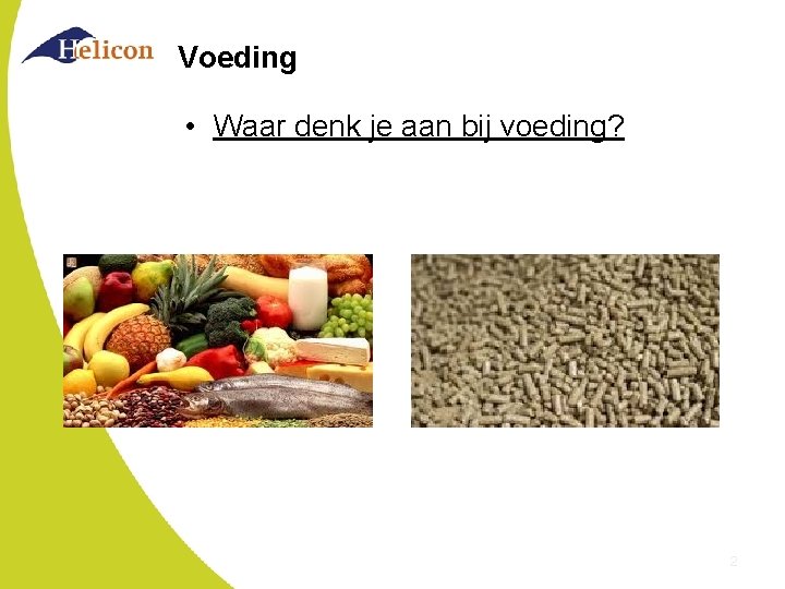 Voedingsmiddelen Voeding Voeding Waar denk je aan bij