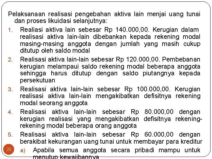 PERTEMUAN KE4 LIKUIDASI PERSEKUTUAN 1 Pengertian Likuidasi adalah