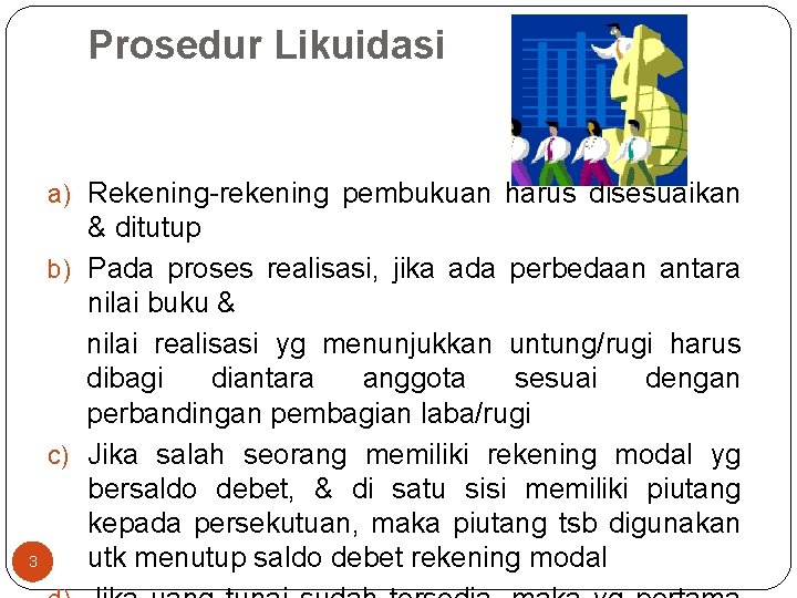 PERTEMUAN KE4 LIKUIDASI PERSEKUTUAN 1 Pengertian Likuidasi adalah