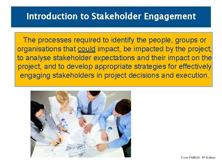Introduction to Stakeholder Engagement The processes required to
