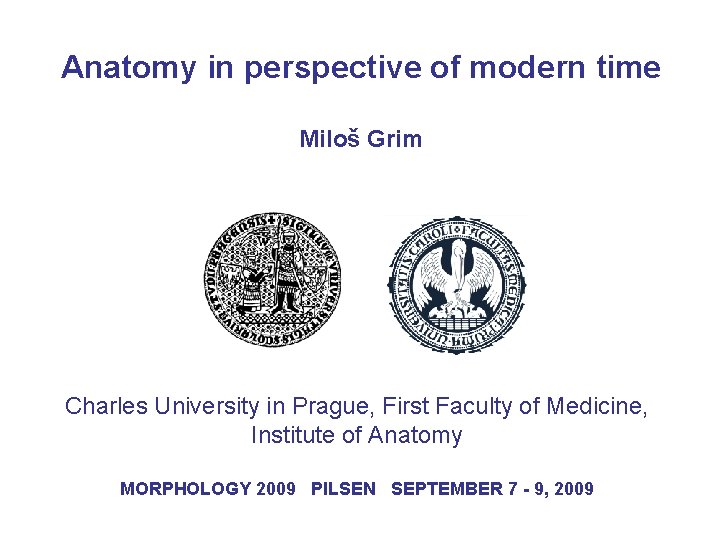 Anatomy in perspective of modern time Milo Grim