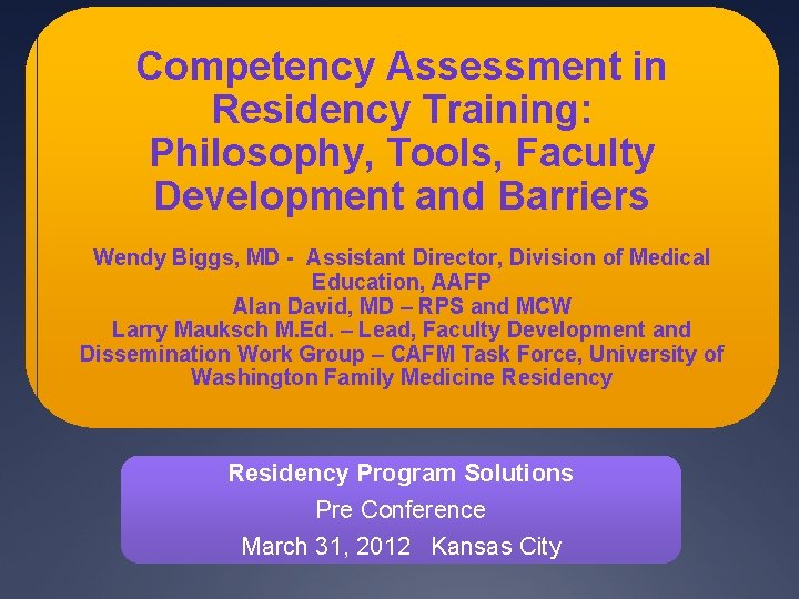 Competency Assessment in Residency Training Philosophy Tools Faculty