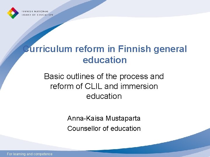 Curriculum reform in Finnish general education Basic outlines