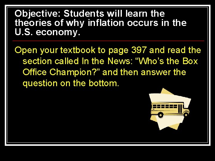 Objective Students will learn theories of why inflation