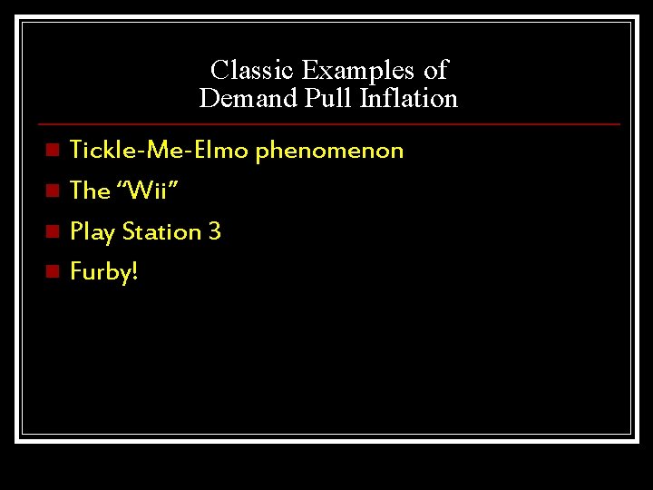 Objective Students will learn theories of why inflation