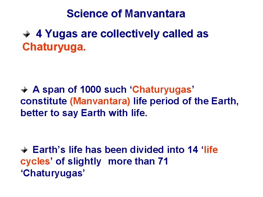 Science of Manvantara 4 Yugas are collectively called