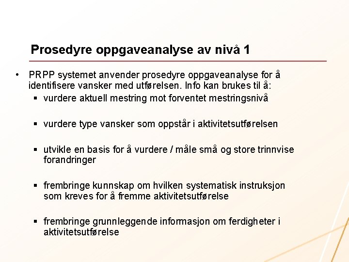Perceive Recall Plan and Perform Ergoterapeutisk kartlegging og