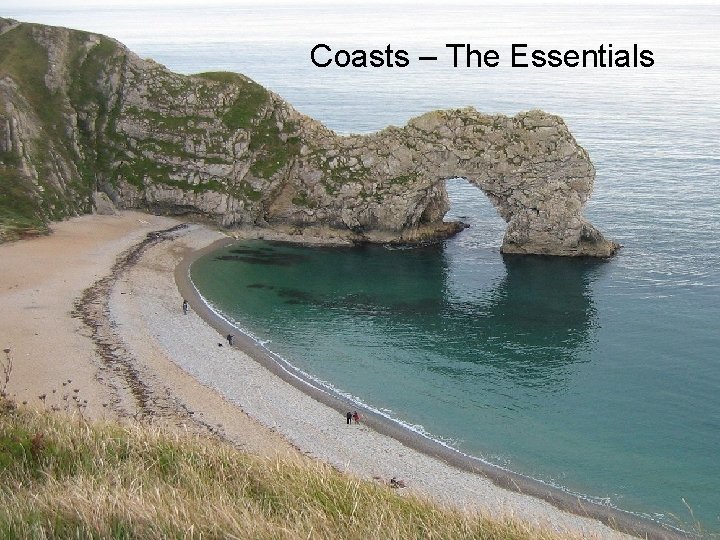 Coasts The Essentials How do land processes shape