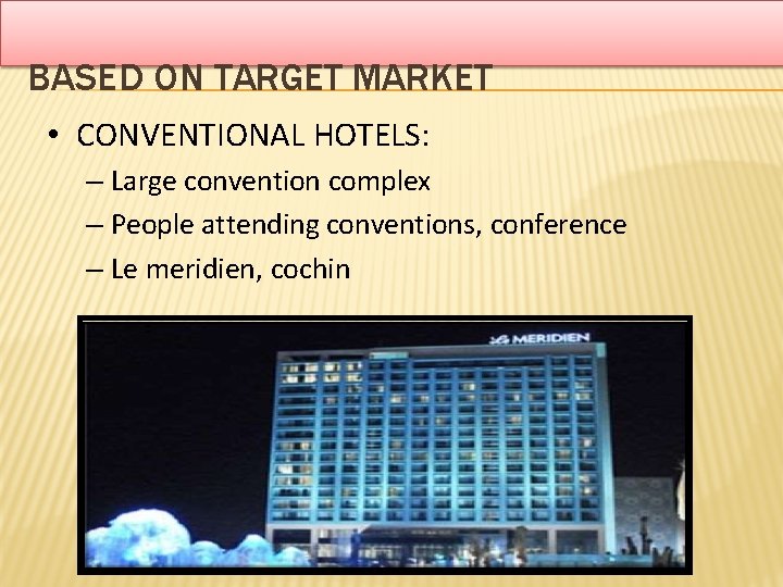 CLASSIFICATION OF HOTELS HOTELS An establishment providing accommodation