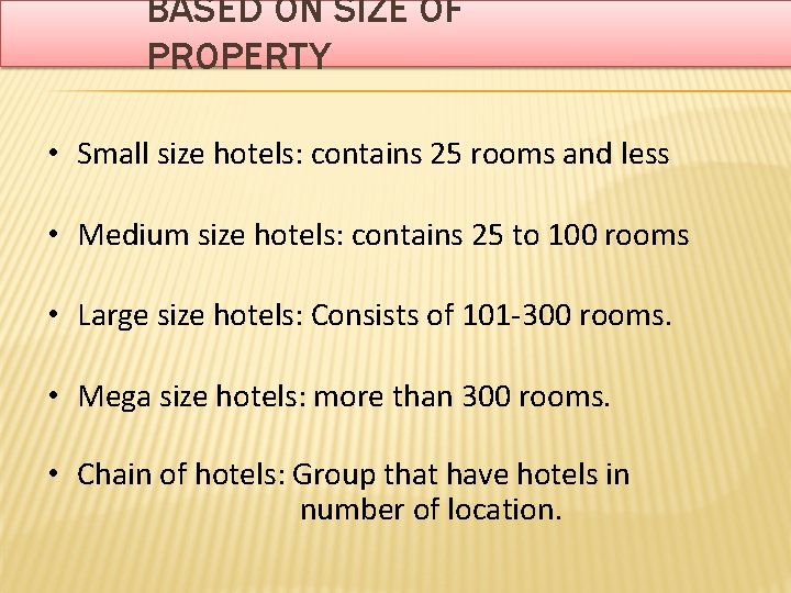 CLASSIFICATION OF HOTELS HOTELS An establishment providing accommodation