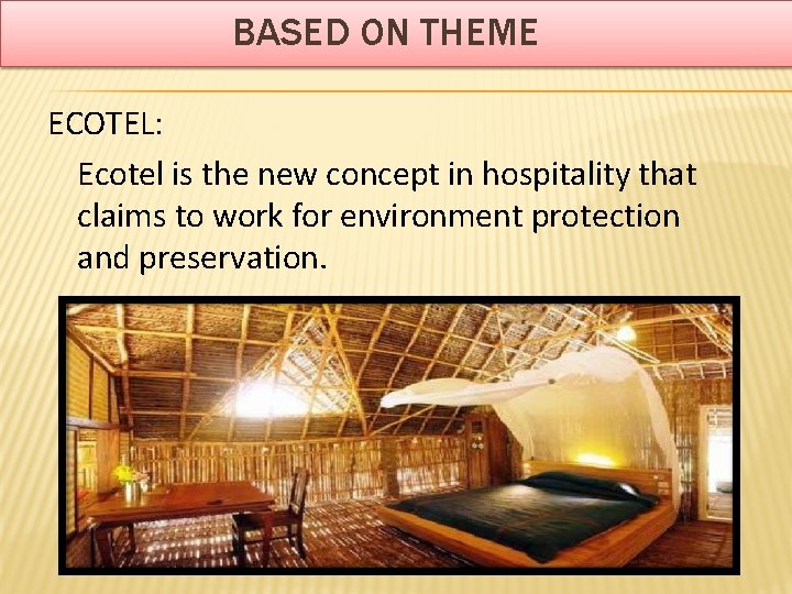 CLASSIFICATION OF HOTELS HOTELS An establishment providing accommodation