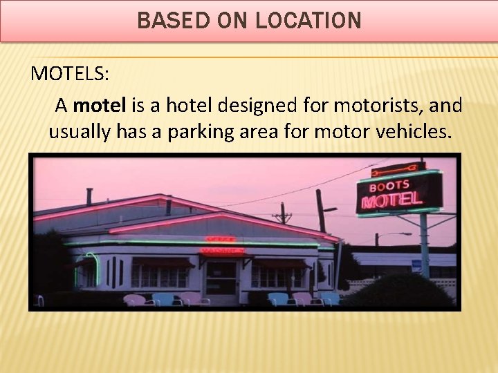 CLASSIFICATION OF HOTELS HOTELS An establishment providing accommodation
