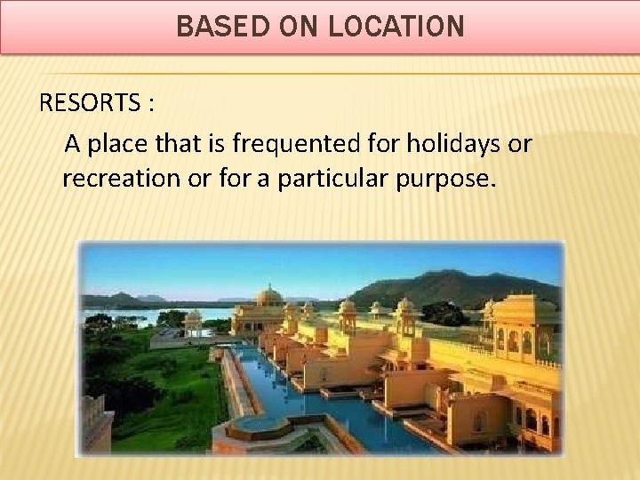 CLASSIFICATION OF HOTELS HOTELS An establishment providing accommodation