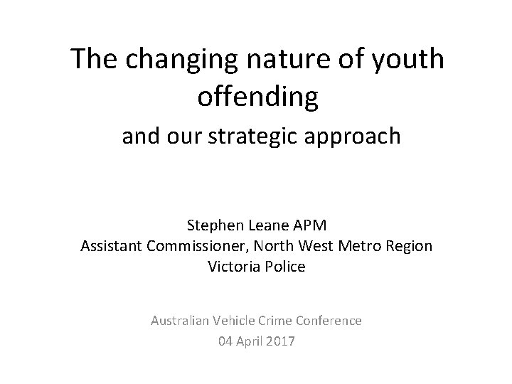 The changing nature of youth offending and our