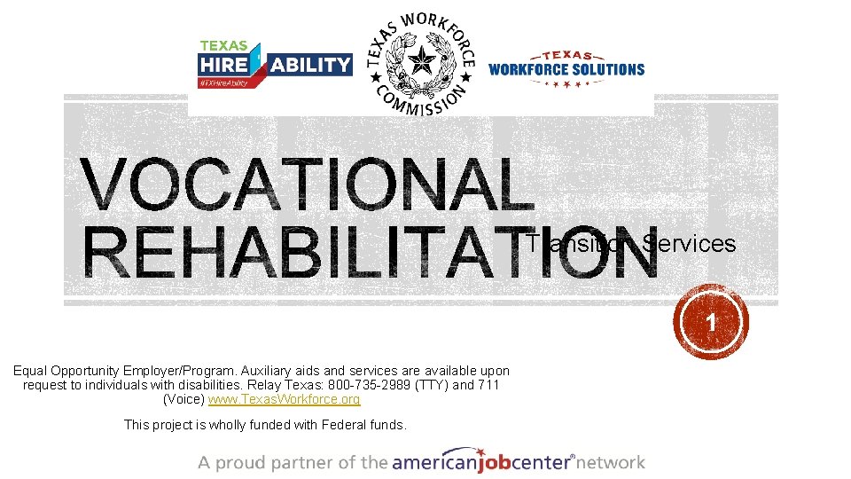 Transition Services 1 Equal Opportunity EmployerProgram Auxiliary aids