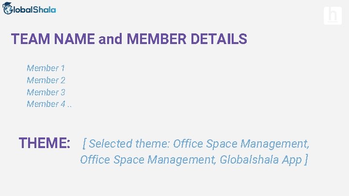 Prototype Submission Phase TEAM NAME and MEMBER DETAILS