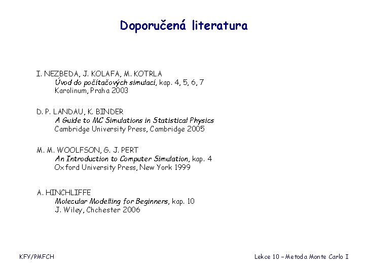 Lekce 10 Metoda Monte Carlo I vod Osnova