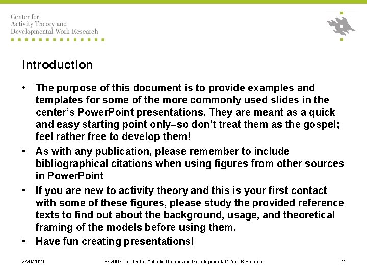 Templates for some commonly used slides Center for