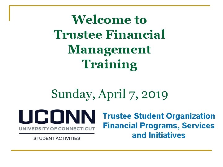 Welcome to Trustee Financial Management Training Sunday April