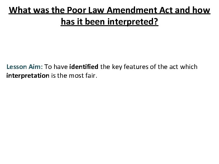 What was the Poor Law Amendment Act and