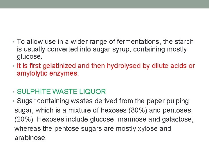 Fermentation media Most fermentations require 1 liquid media