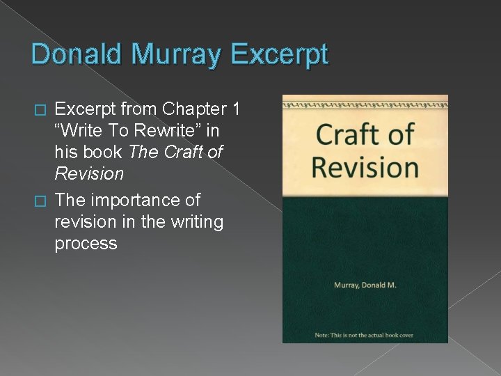 Donald Murray Excerpt from Chapter 1 Write To