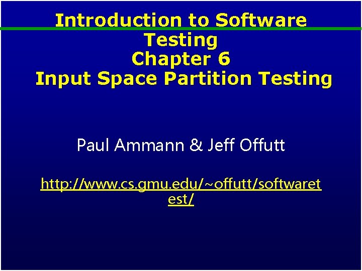 Introduction to Software Testing Chapter 6 Input Space