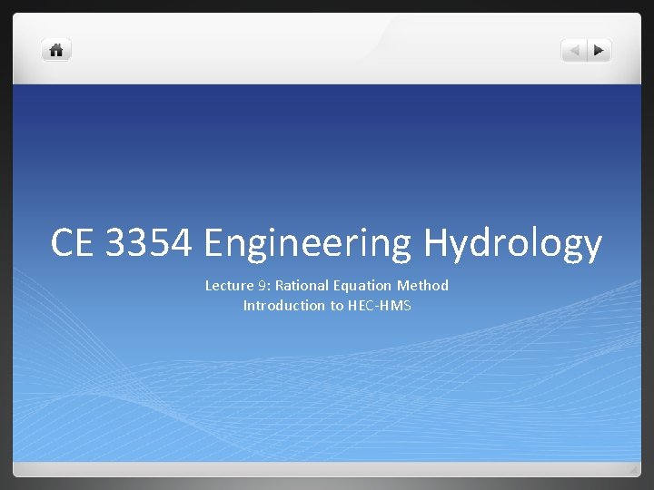 CE 3354 Engineering Hydrology Lecture 9 Rational Equation