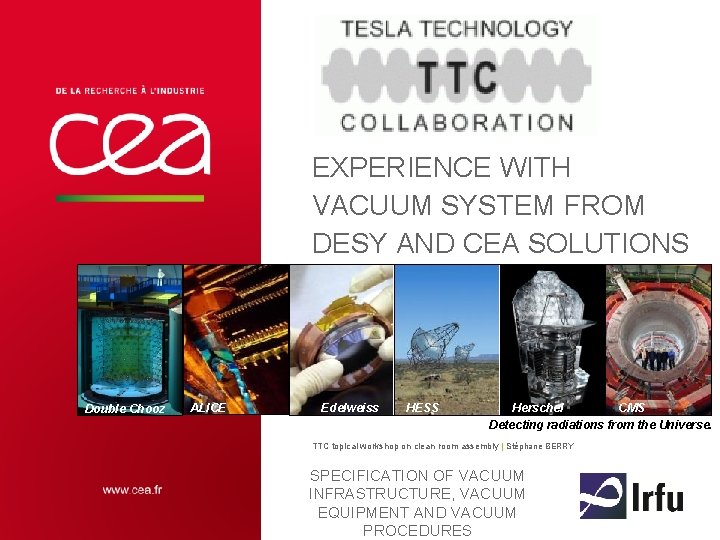 EXPERIENCE WITH VACUUM SYSTEM FROM DESY AND CEA