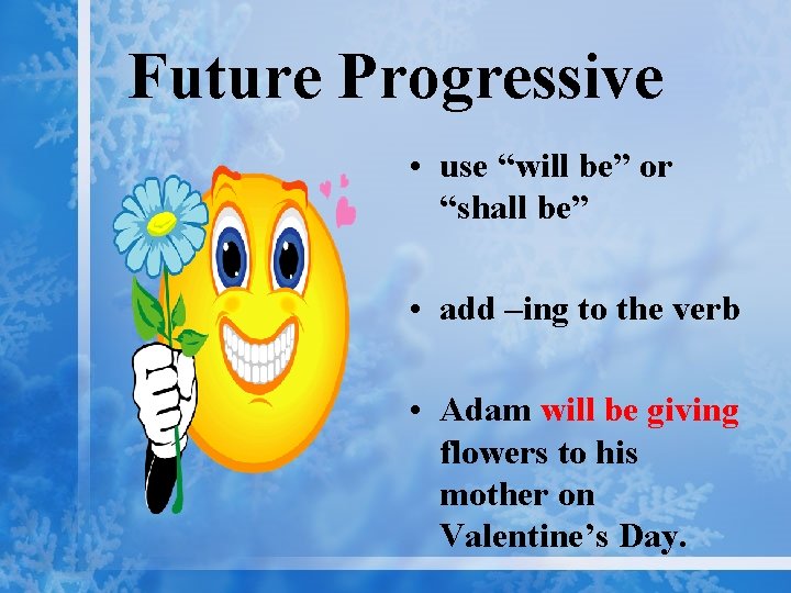 Simple Tenses Progressive Tenses Tense a verb form