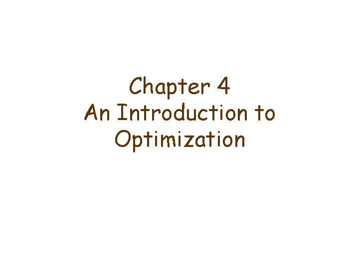Chapter 4 An Introduction to Optimization A schematic