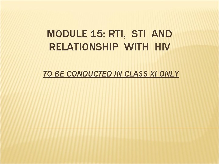 MODULE 15 RTI STI AND RELATIONSHIP WITH HIV
