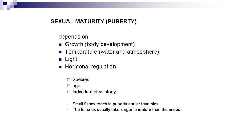 REPRODUCTIVE BIOLOGY Testes and ovaries are paired organs