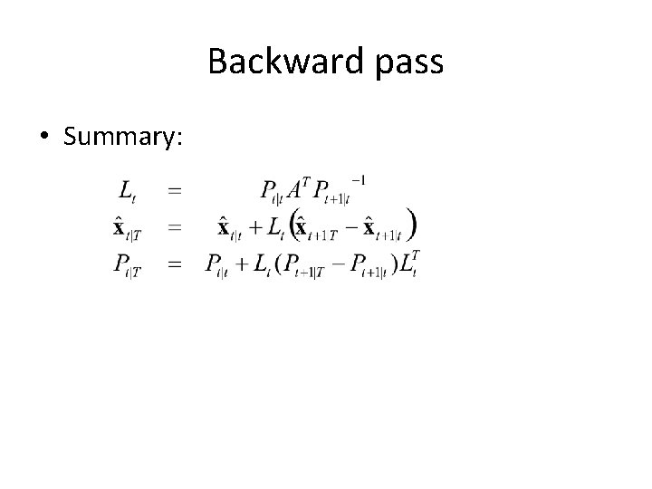 Kalman Smoothing Jur van den Berg Kalman Filtering