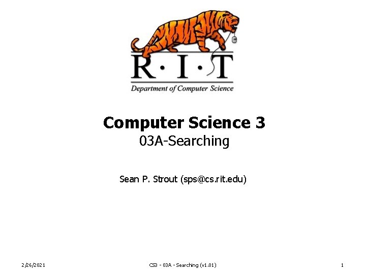 Computer Science 3 03 ASearching Sean P Strout