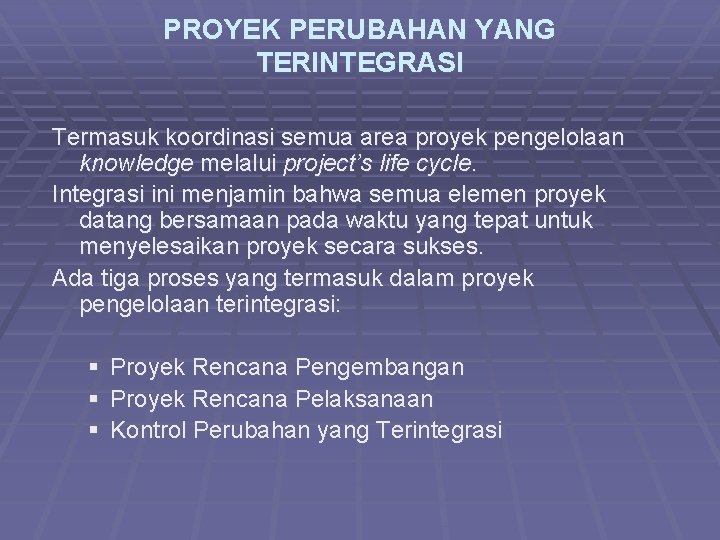 PROYEK PENGELOLAAN TERINTEGRASI Proyek Rencana Pengembangan Proses termasuk
