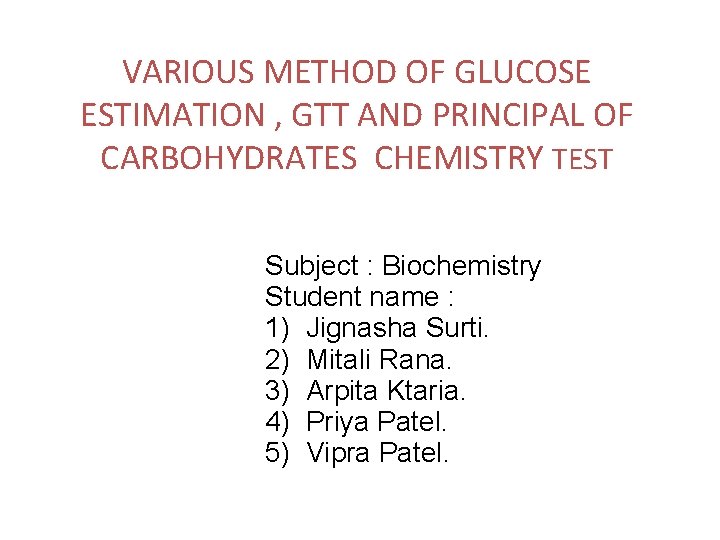 VARIOUS METHOD OF GLUCOSE ESTIMATION GTT AND PRINCIPAL