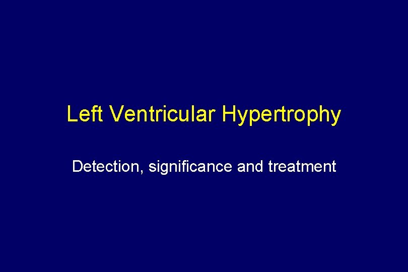 Left Ventricular Hypertrophy Detection significance and treatment ...