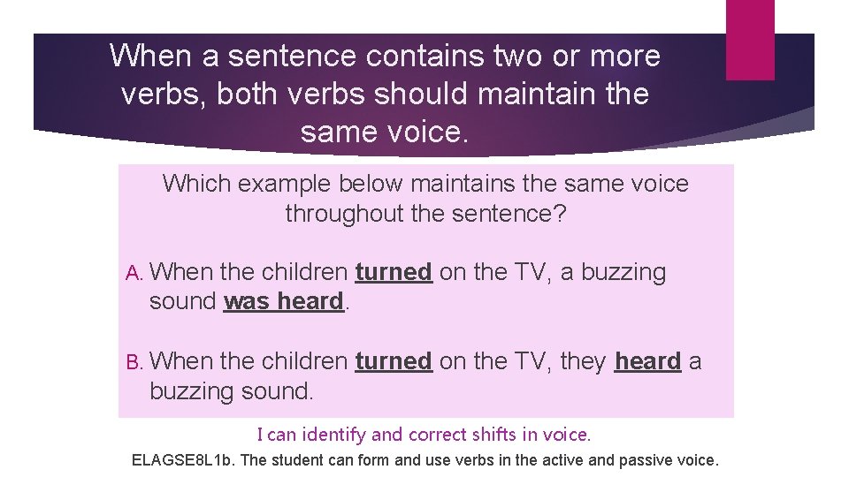 I can identify and correct shifts in voice