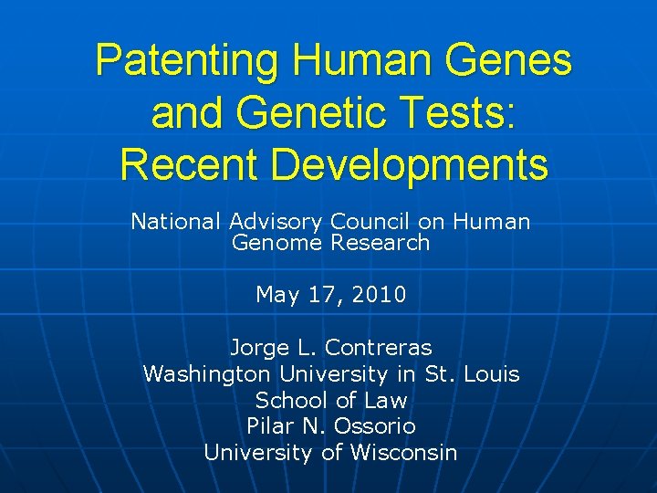 Patenting Human Genes and Genetic Tests Recent Developments