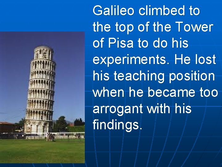 Galileo Galilei Feb 15 1564 Jan 8 1642