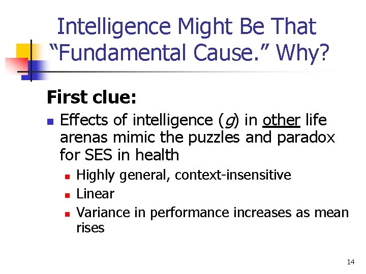 Intelligence Is it the epidemiologists elusive fundamental cause