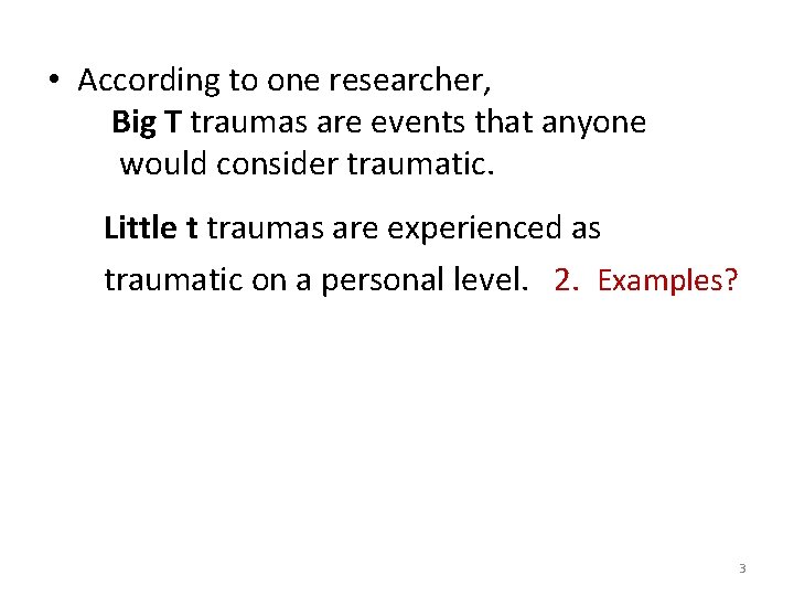 The Basics of Trauma 1 Trauma An event