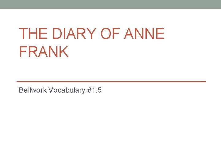 THE DIARY OF ANNE FRANK Bellwork Vocabulary 1