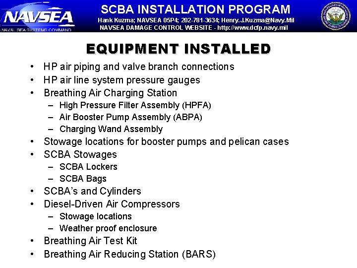 SCBA INSTALLATION PROGRAM Hank Kuzma NAVSEA 05 P
