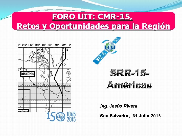 FORO UIT CMR15 Retos y Oportunidades para la